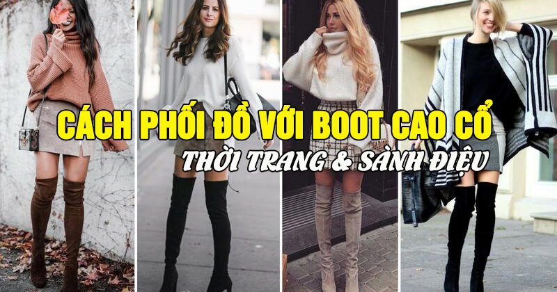 [TOP 12] Cách phối đồ với boot cao cổ cho nam và nữ SÀNH ĐIỆU